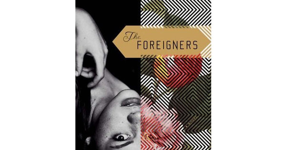 The Foreigners by Maxine Swann - Chatelaine