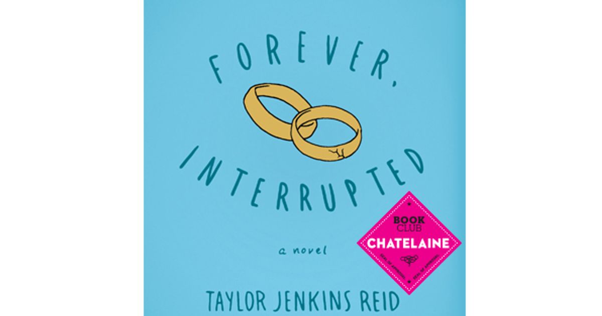 Book excerpt: Forever, Interrupted by Taylor Jenkins Reid - Chatelaine