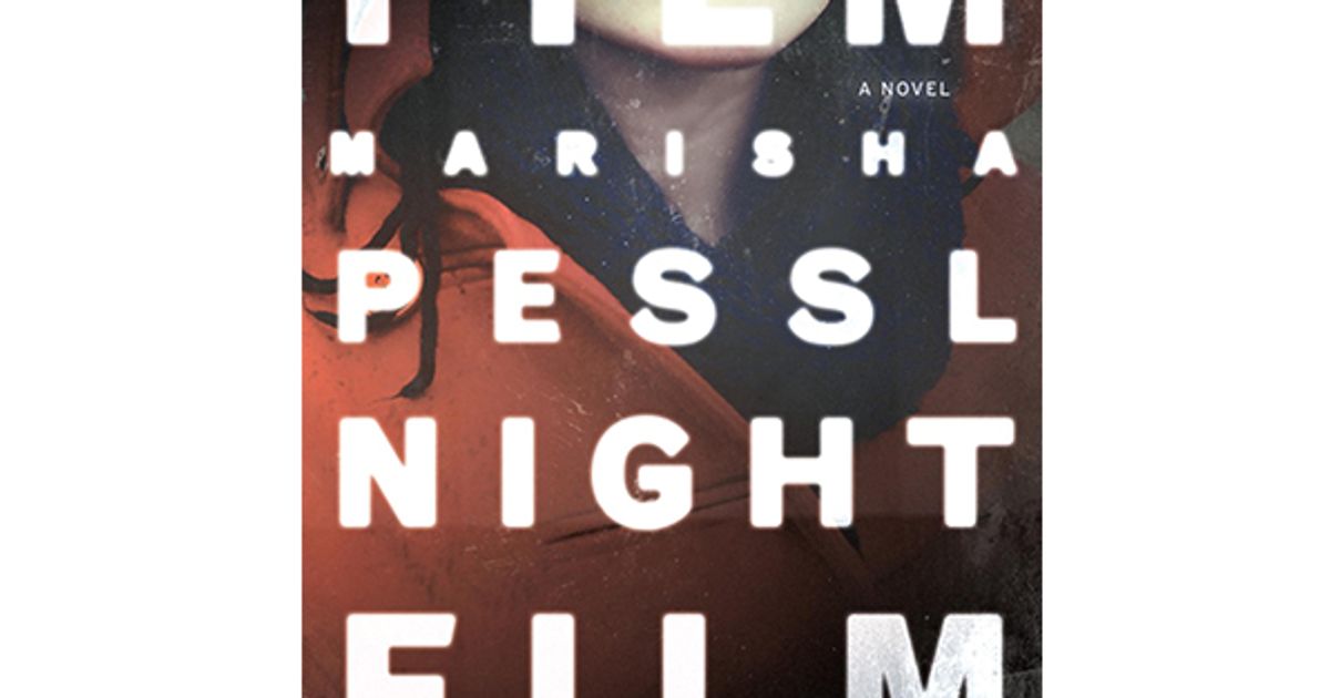 Book excerpt: Night Film by Marisha Pessl - Chatelaine